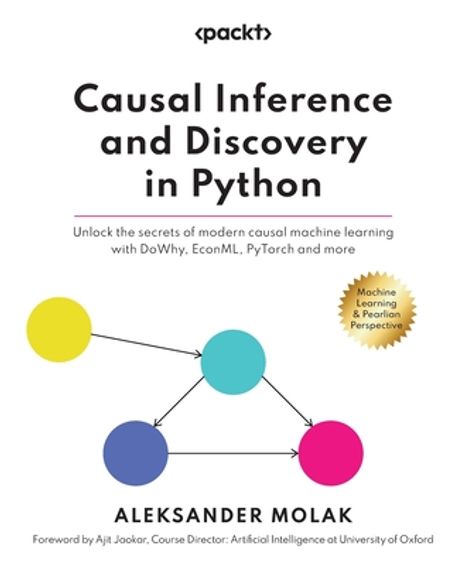 Causal Inference and Discovery in Python | Molak, Aleksander - 교보문고