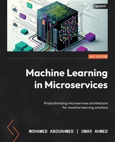 Machine Learning in Microservices | Abouahmed, Mohamed - 교보문고