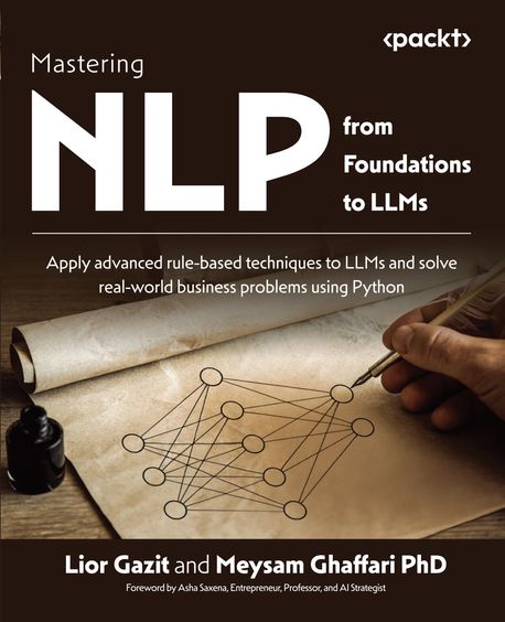 Mastering NLP from Foundations to LLMs | Gazit, Lior - 교보문고