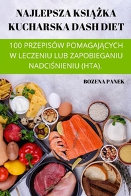 Najlepsza KsiĄŻka Kucharska Dash Diet | Bozena Panek - 교보문고