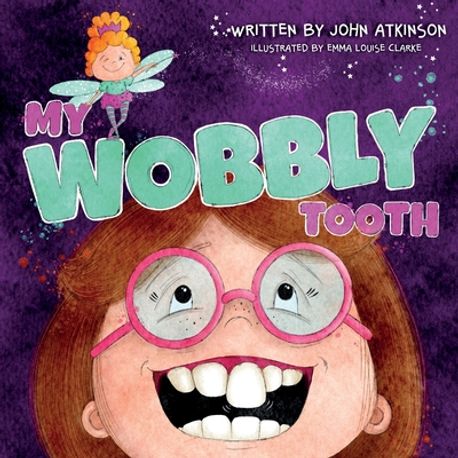 My Wobbly Tooth | John Atkinson - 교보문고