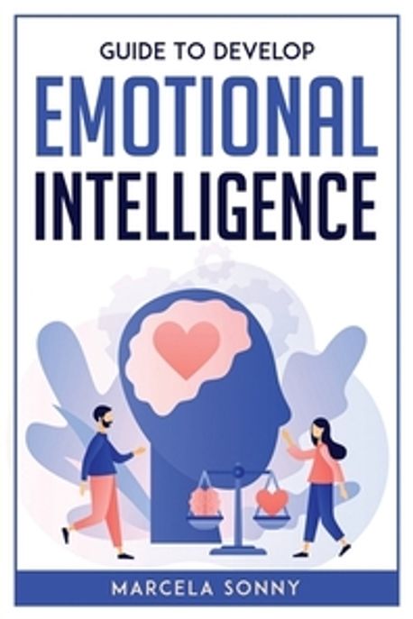 Guide To Develop Emotional Intelligence | Marcela Sonny - 교보문고