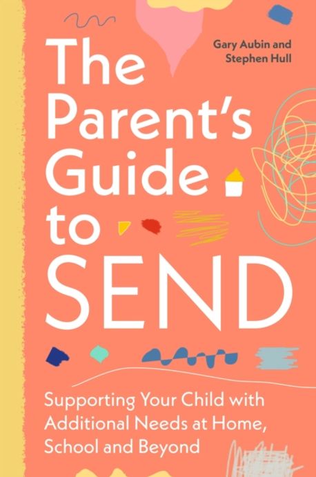 The Parent's Guide to Send | Aubin, Gary - 교보문고