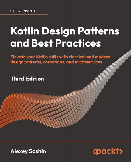 Kotlin Design Patterns and Best Practices - Third Edition | Soshin ...