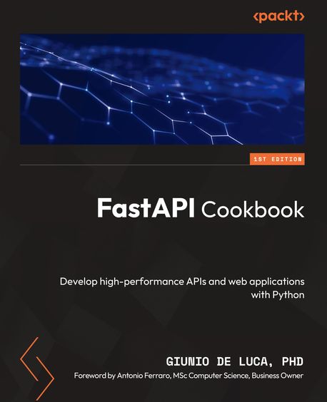 FastAPI Cookbook | Luca, Giunio de - 교보문고