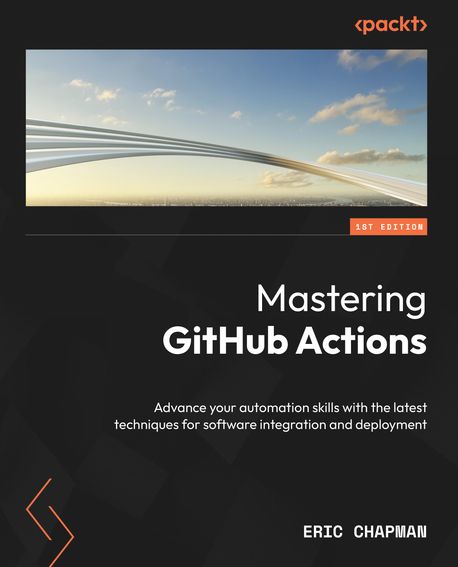 Mastering GitHub Actions | Chapman, Eric - 교보문고