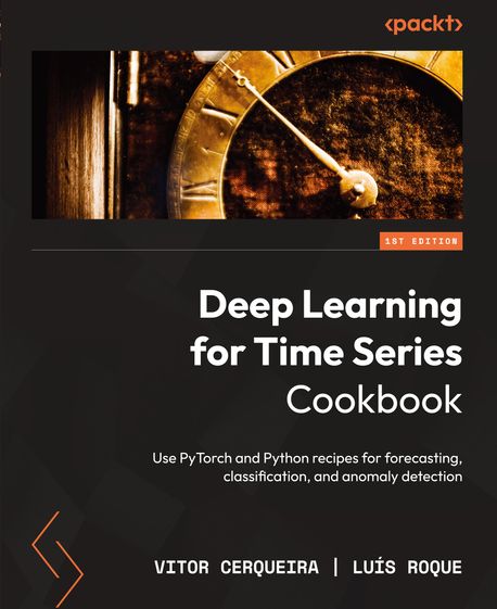 Deep Learning for Time Series Cookbook | Cerqueira - 교보문고