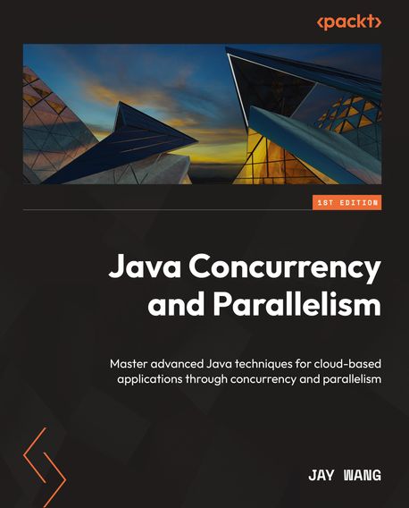 Java Concurrency and Parallelism | Wang, Jay - 교보문고