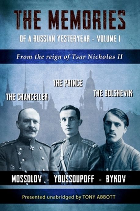 The Memories of a Russian Yesteryear - Volume I | Abbott, Tony - 교보문고