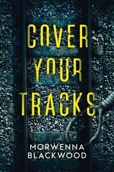 Cover Your Tracks | Blackwood, Morwenna - 교보문고