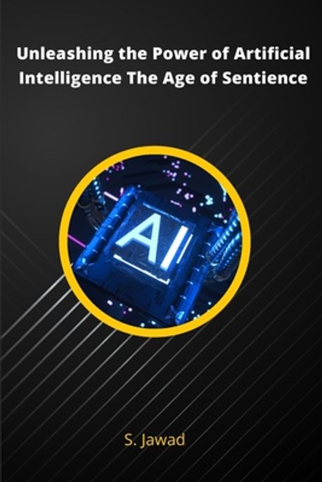 Unleashing the Power of Artificial Intelligence The Age of Sentience ...
