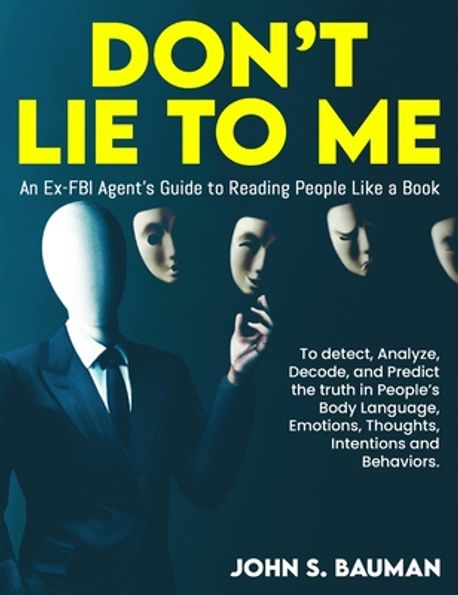 Don't Lie to ME | Bauman, John S. - 교보문고
