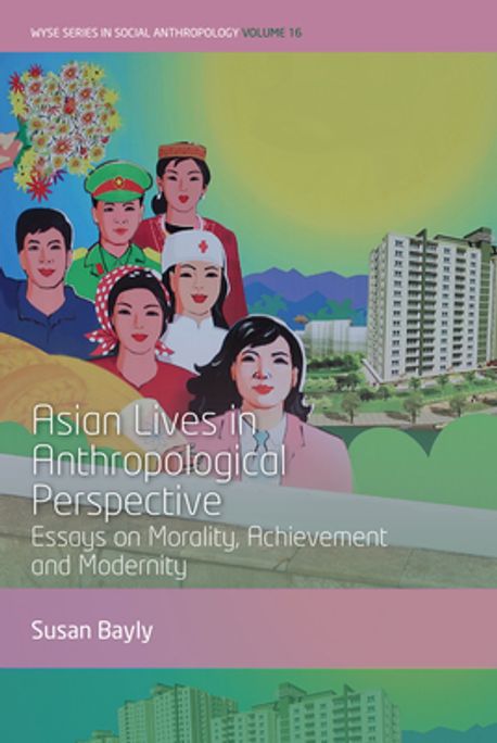 Asian Lives in Anthropological Perspective | Bayly, Susan - 교보문고