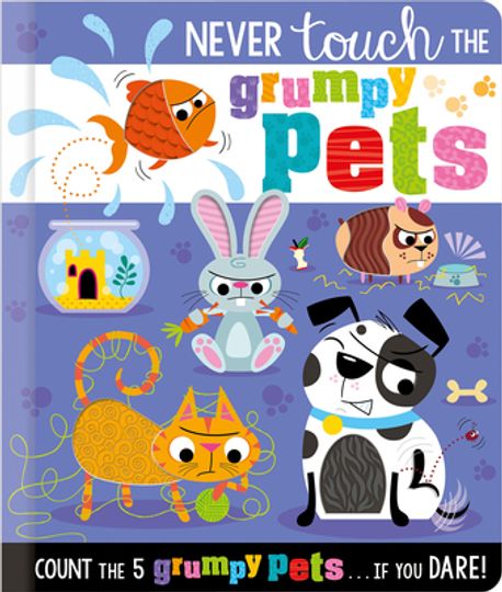 Never Touch the Grumpy Pets | Hainsby, Christie - 교보문고