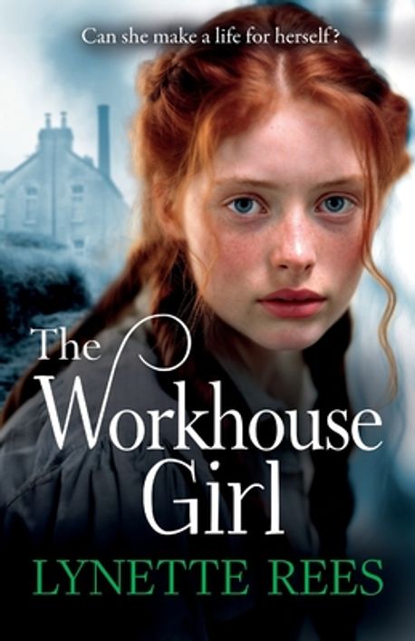 The Workhouse Girl | Rees, Lynette - 교보문고