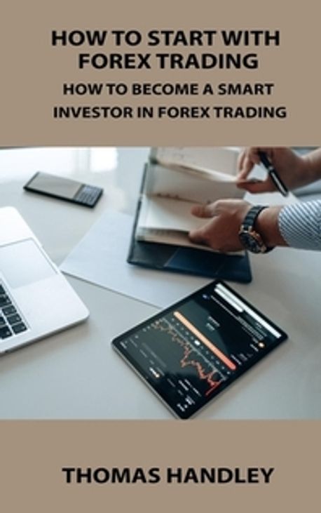 How to Start with Forex Trading | Handley, Thomas - 교보문고