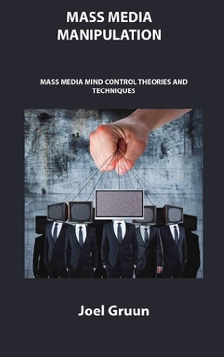 Mass Media Manipulation | Gruun, Joel - 교보문고