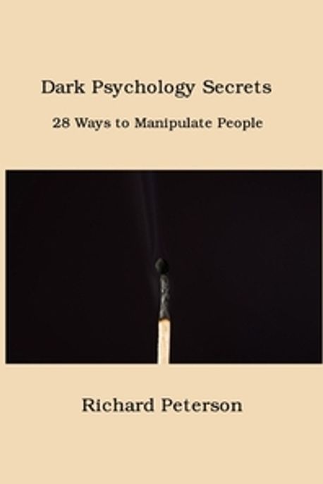 Dark Psychology Secrets | Peterson, Richard - 교보문고