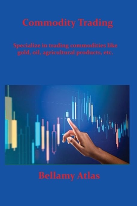 Commodity Trading | Atlas, Bellamy - 교보문고