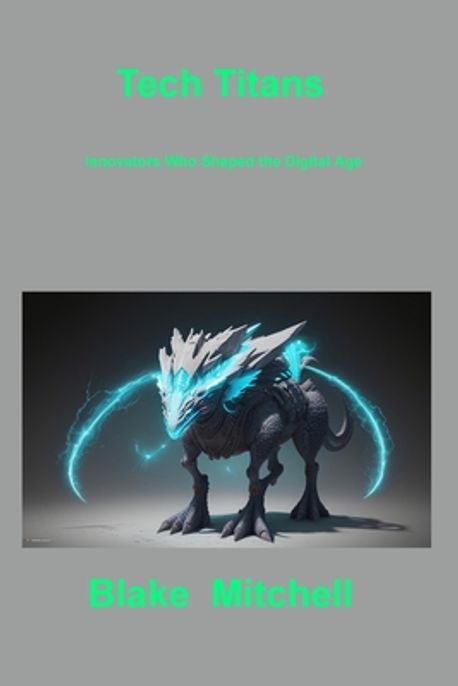 Tech Titans | Mitchell, Blake - 교보문고