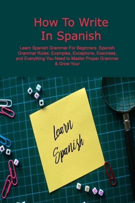How To Write In Spanish | Diaz, Nicolas - 교보문고