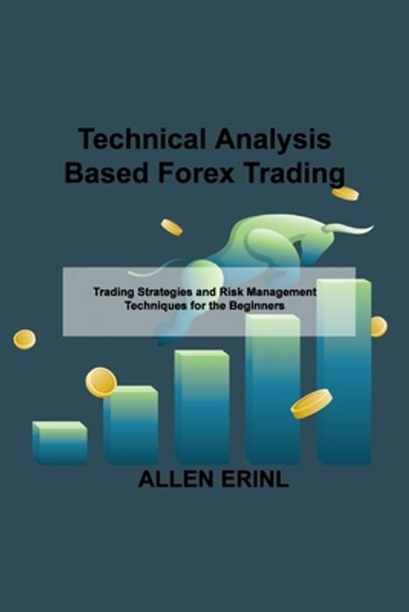 Technical Analysis Based Forex Trading | Erinl, Allen - 교보문고