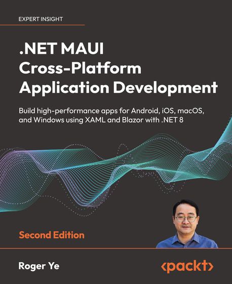 .NET MAUI Cross-Platform Application Development | Ye, Roger - 교보문고