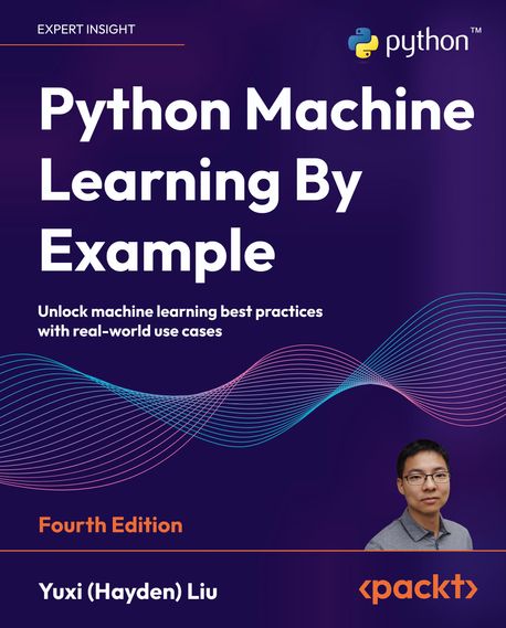 Python Machine Learning By Example | Liu, Yuxi (Hayden) - 교보문고