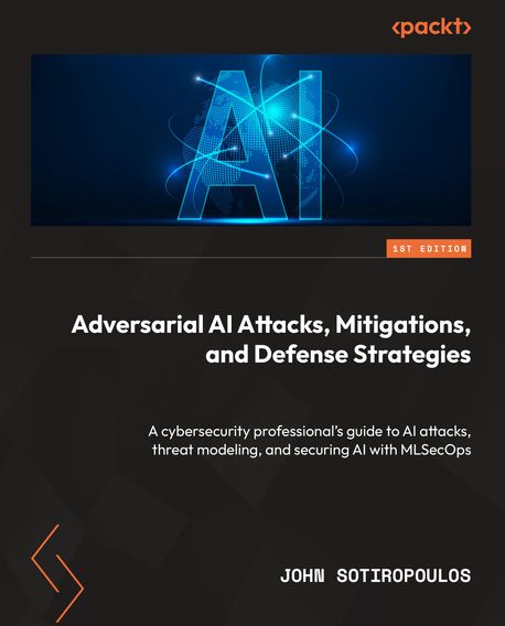 Adversarial AI Attacks, Mitigations, and Defense Strategies ...