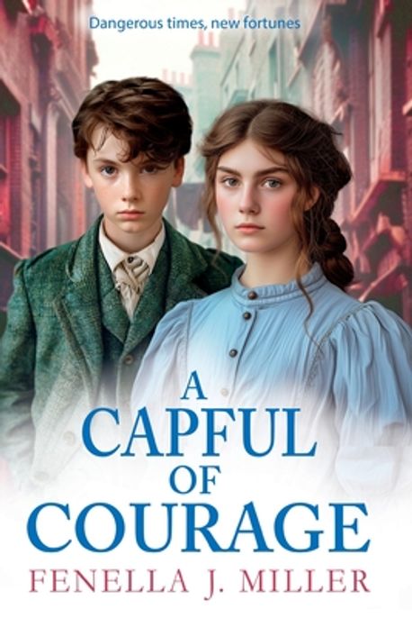 A Capful of Courage | Miller, Fenella J. - 교보문고