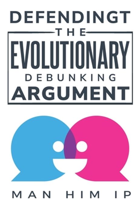 Defending the Evolutionary Debunking Argument | Ip, Man Him - 교보문고