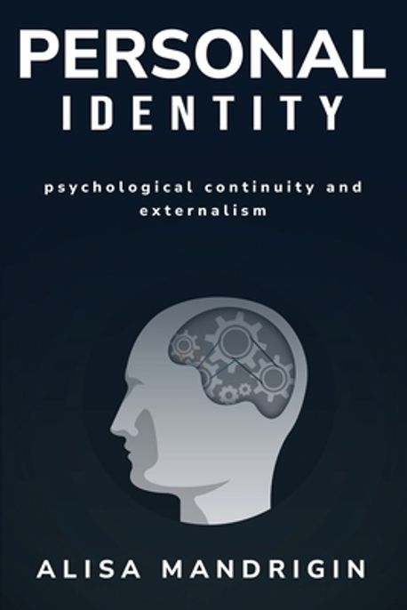 Personal Identity, Psychological Continuity and Externalism | Mandrigin ...
