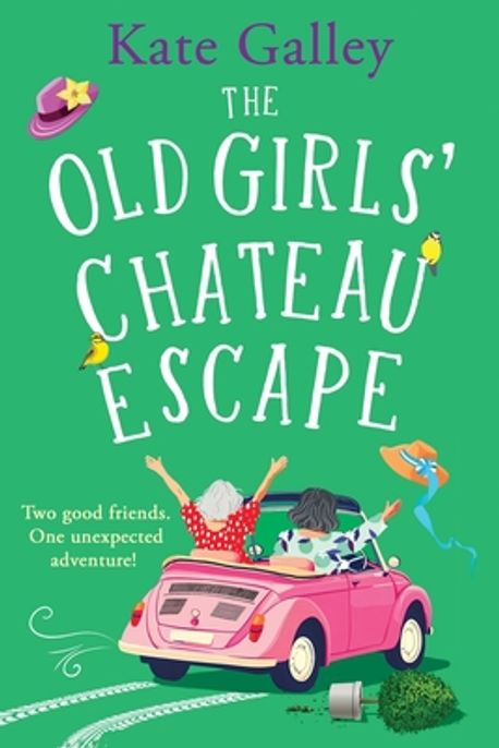 The Old Girls' Chateau Escape | Galley, Kate - 교보문고