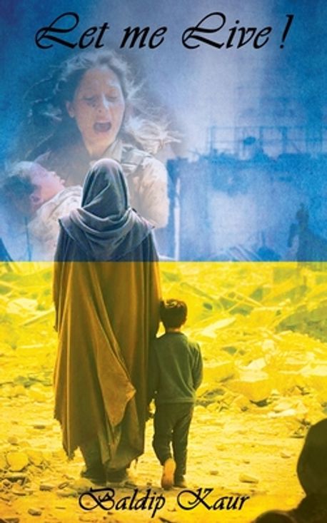 Let Me Live | Kaur, Baldip - 교보문고
