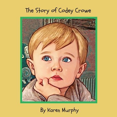 The Story of Codey Crowe | Murphy, Karen - 교보문고