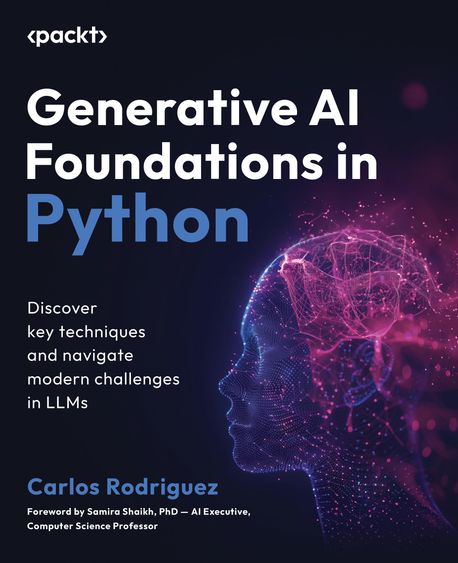 Generative AI Foundations in Python | Rodriguez, Carlos - 교보문고