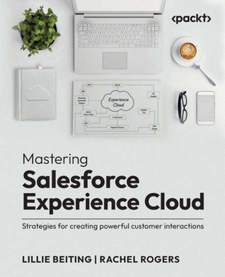 Mastering Salesforce Experience Cloud | Beiting, Lillie - 교보문고