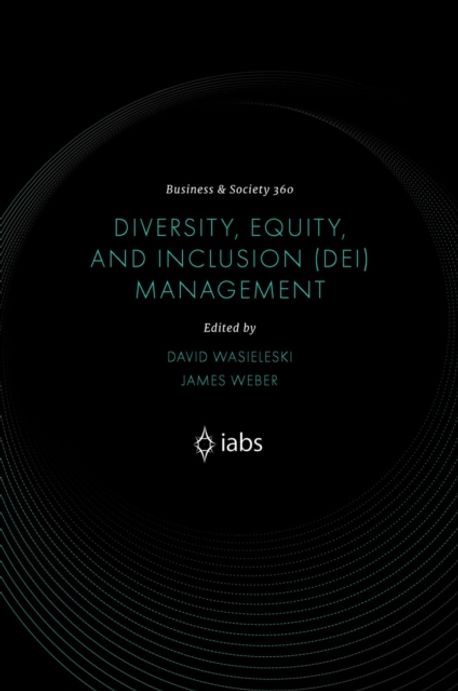 Diversity, Equity, and Inclusion (Dei) Management | Wasieleski, David - 교보문고