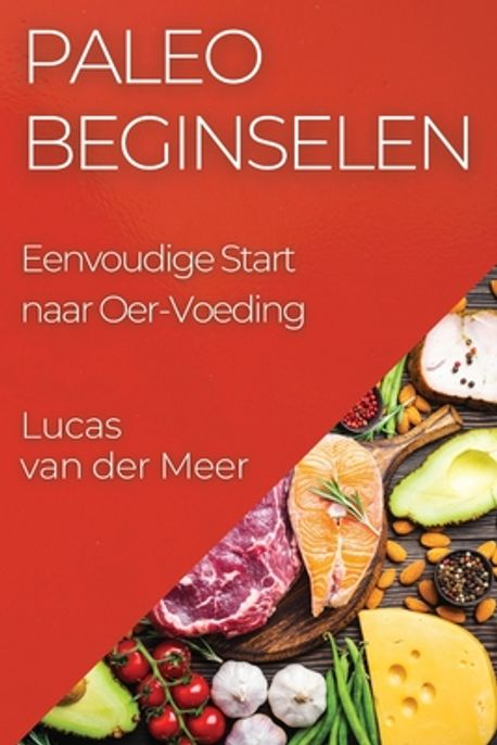 Paleo Beginselen | Van Der Meer, Lucas - 교보문고