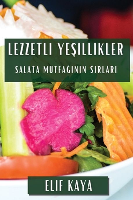 Lezzetli Yeşillikler | Kaya, Elif - 교보문고