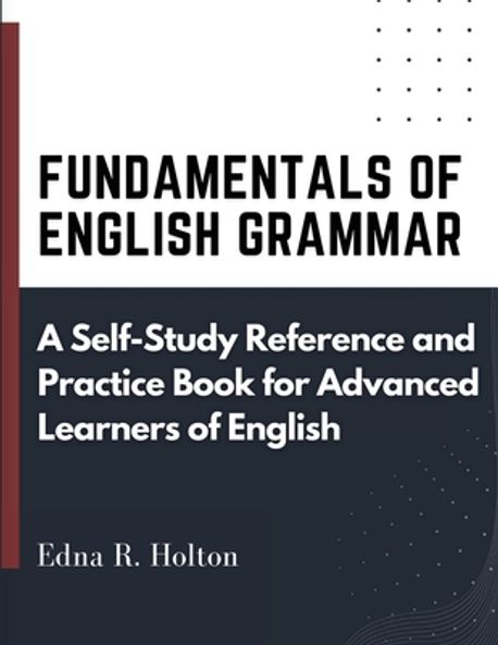 Fundamentals of English Grammar | Edna R Holton - 교보문고