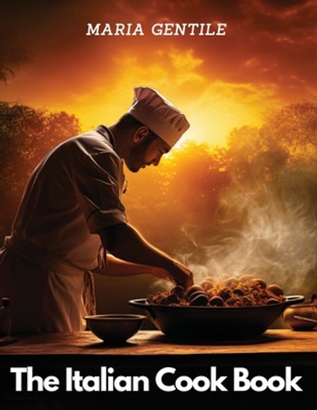 The Italian Cook Book | Maria Gentile - 교보문고
