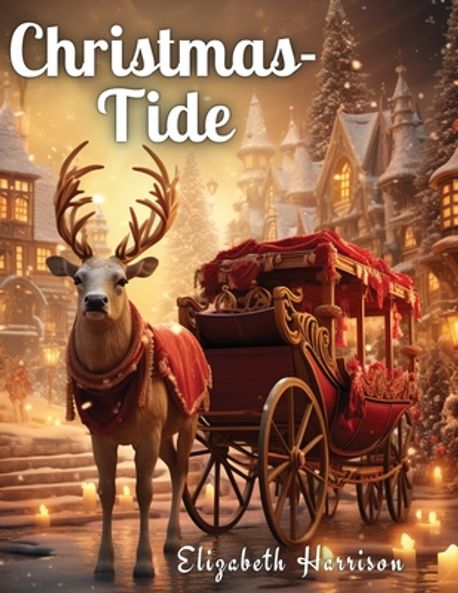 Christmas-Tide | Elizabeth Harrison - 교보문고