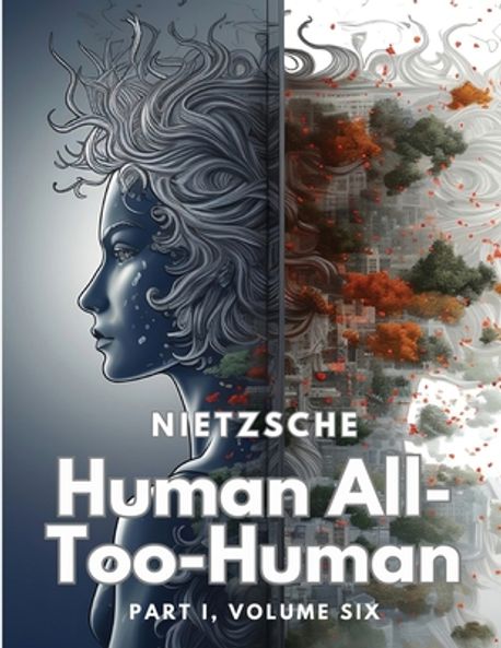 Human All-Too-Human | Friedrich Wilhelm Nietzsche - 교보문고
