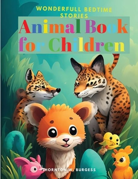 Animal Book for Children | Thornton W Burgess - 교보문고