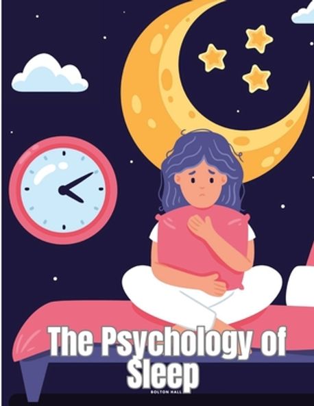 The Psychology of Sleep | Bolton Hall - 교보문고