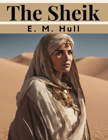 The Sheik | E M Hull - 교보문고