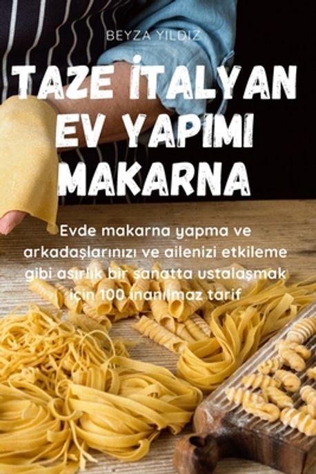 Taze İtalyan Ev Yapimi Makarna | Beyza Yıldız - 교보문고