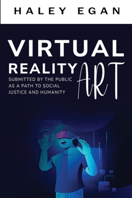 Virtual Reality Art Submitted By the Public as a Path to Social Justice ...