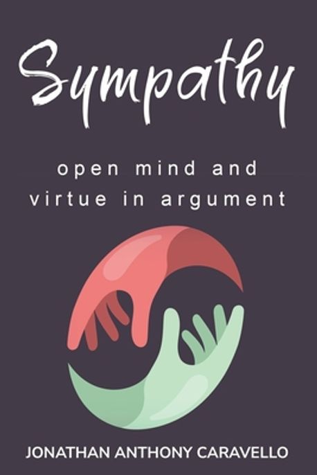 Sympathy, Open Mind and Virtue in Argument | Anthony, Jonathan ...